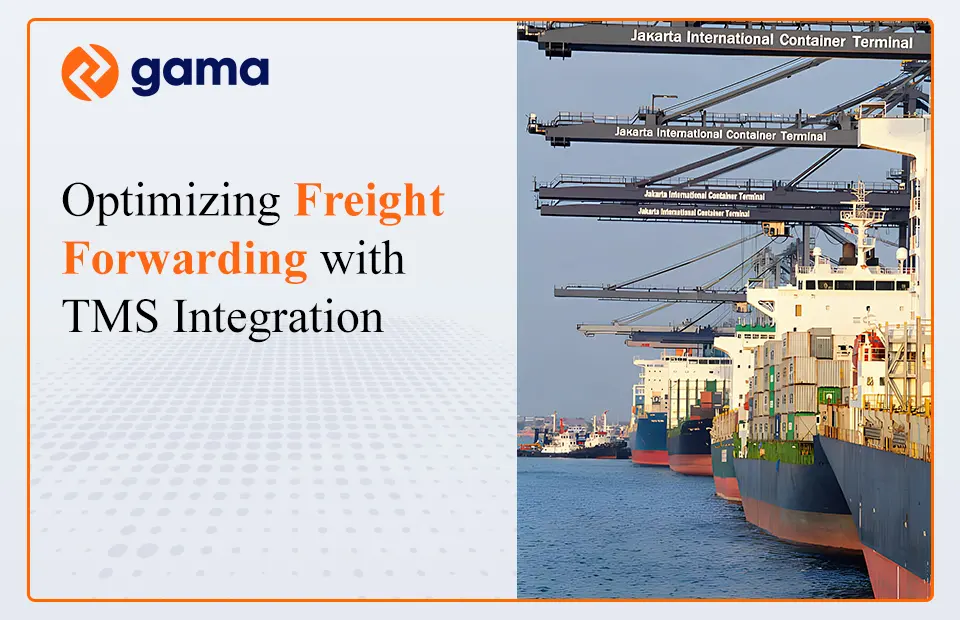 Optimizing Freight Forwarding with TMS Integration